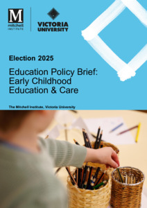 Election 2025 Education Policy Brief: Early Childhood Education & Care | VU Research Repository ...